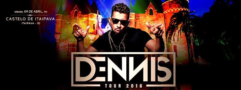 Dennis JD vai sacudir o Castelo de Itaipava | | ACONTECE NA SERRA DO RIO